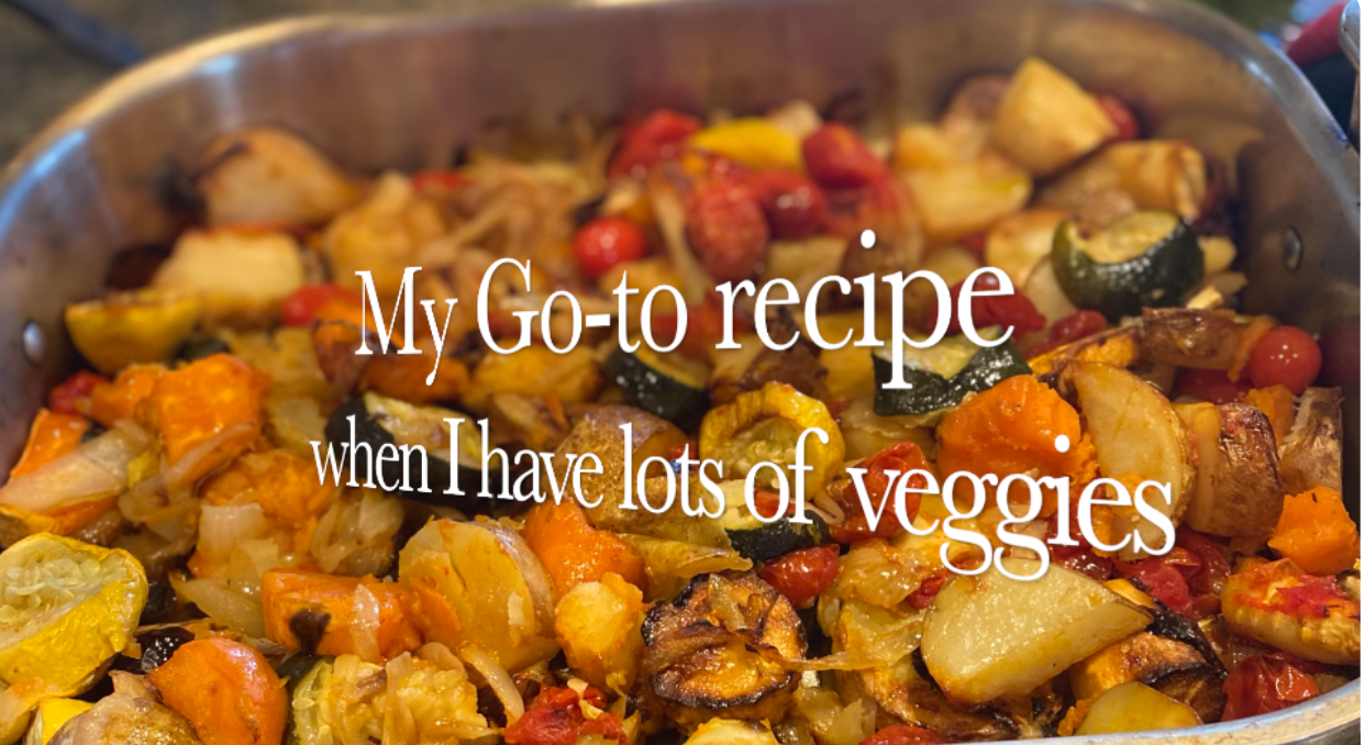 Any Veggies Fricassée, just keep these 2 ingredients constant ...